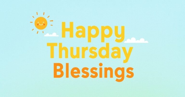 120+ Happy Thursday Blessings and Quotes to Fuel Your Day