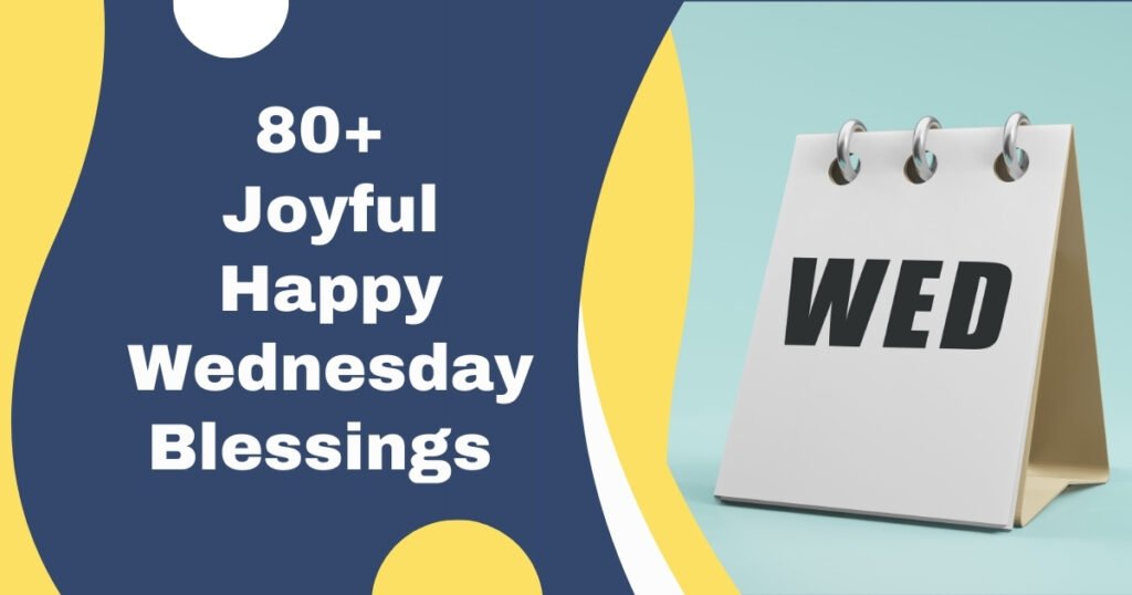 80+ Joyful Happy Wednesday Blessings To Spread Cheer | 2026